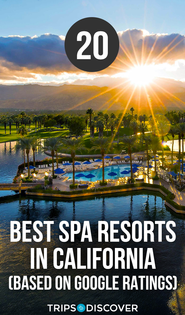 20 Best Spa Resorts in California, Based on Google Ratings – Holidays