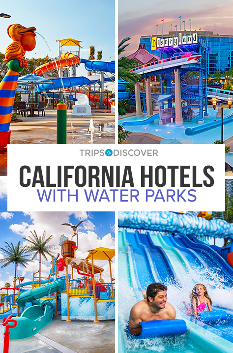 Top 8 California Hotels with Water Parks – Holidays